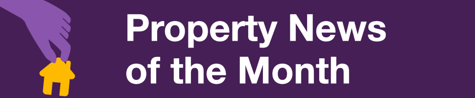 Property News of the Month - Ascend Properties